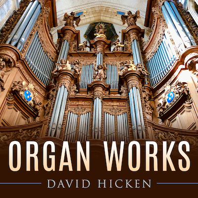 Organ Works - Organ Music by David Hicken - WAV Album Download